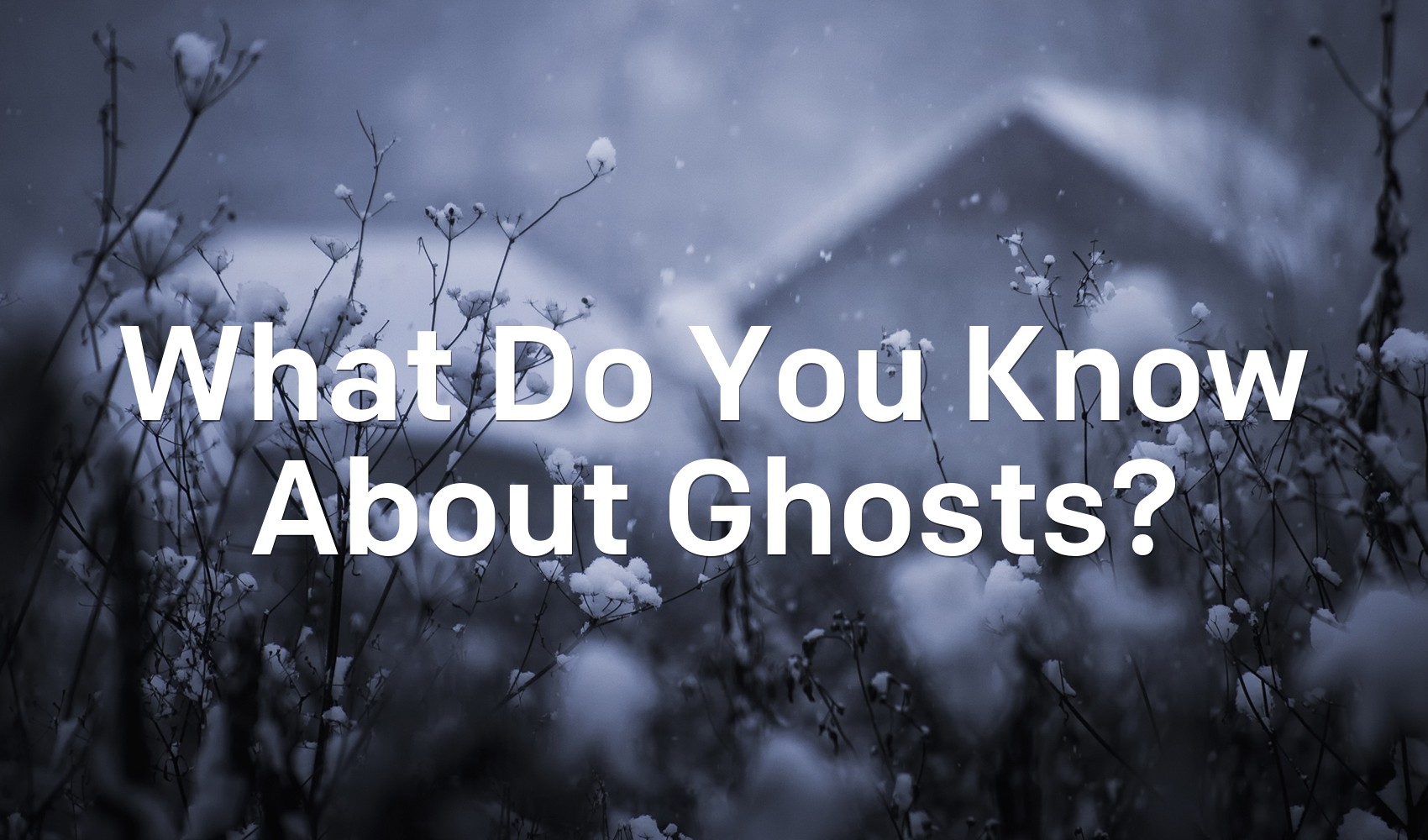 What Do You Know About Ghosts? | Articles | NewSpring Church