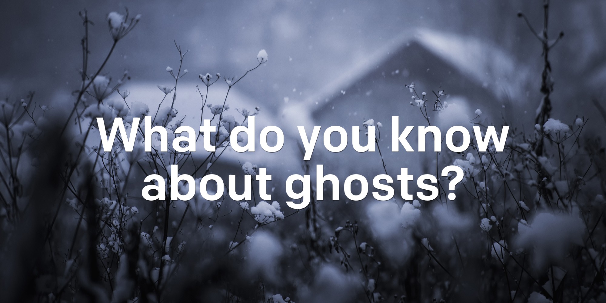 What do you know about ghosts? | Articles | NewSpring Church